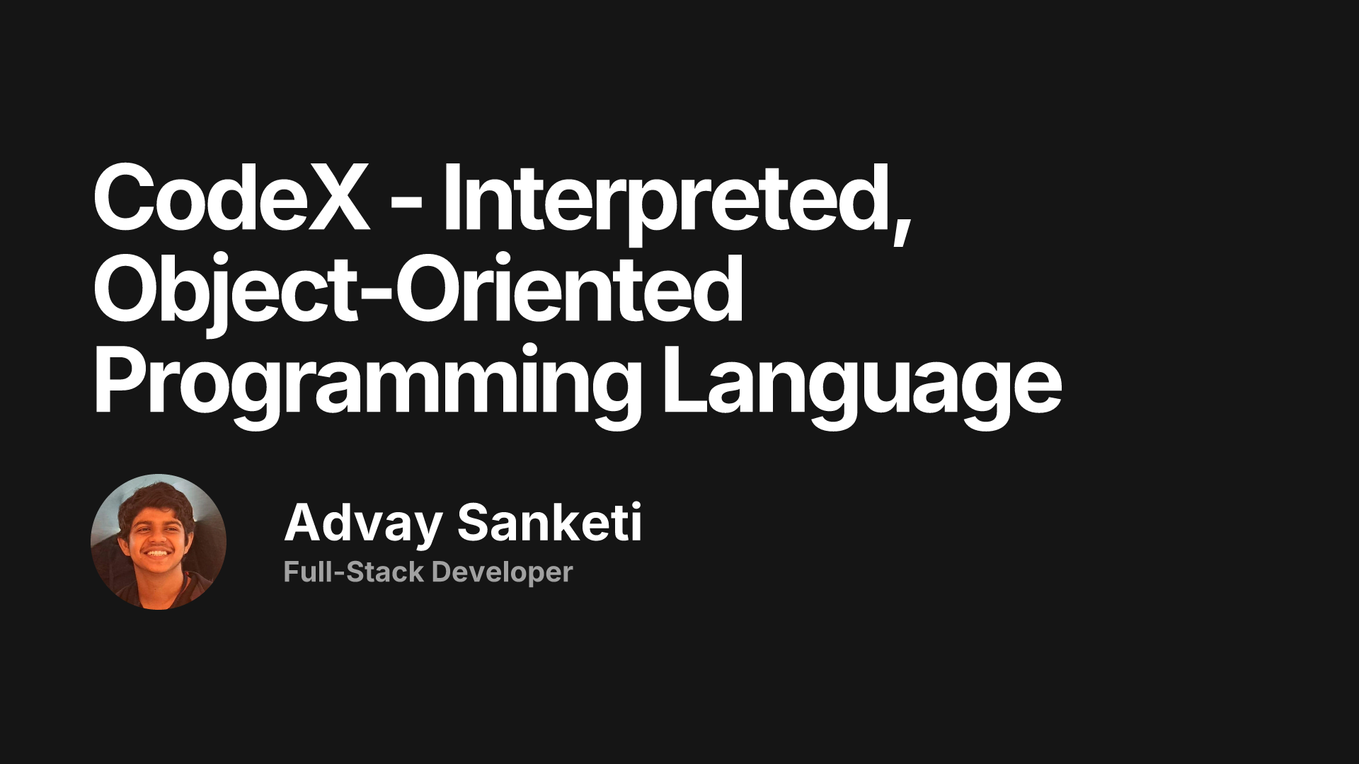 CodeX - Interpreted, Object-Oriented Programming Language